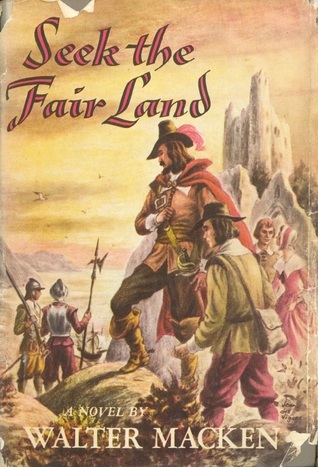 Seek the Fair Land by Walter Macken | Goodreads