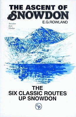 The Ascent of Snowdon: The Six Classic Routes Up Snowdon by Jonah Jones ...