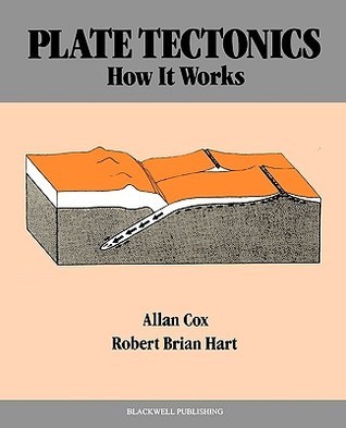 Plate Tectonics: How It Works by Allan Cox | Goodreads