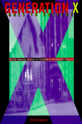 Generation X Goes to College: An Eye-Opening Account of Teaching in ...