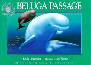 Beluga Passage (Smithsonian Oceanic Collection) by Lena Lingemann ...