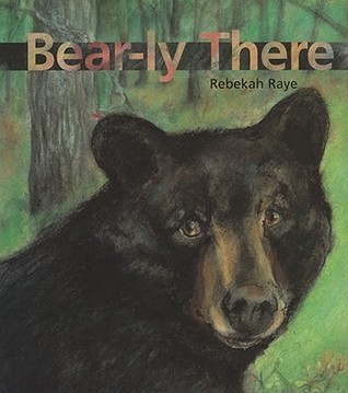 Bear-ly There by Rebekah Raye | Goodreads