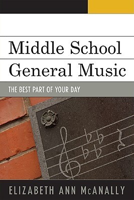 Middle School General Music: The Best Part of Your Day by Elizabeth Ann ...