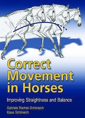 Correct Movement in Horses: Improving Straightness and Balance by Klaus ...