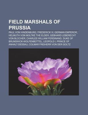 Field Marshals of Prussia: Paul Von Hindenburg, Frederick III, German ...