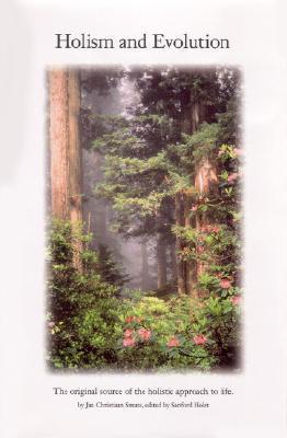Holism and Evolution: The Original Source of the Holistic Approach to Life by Jan Christiaan ...