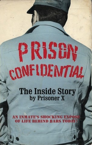 Prison Confidential by Prisoner X | Goodreads