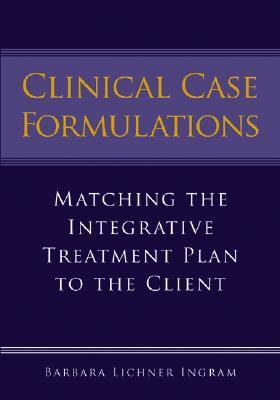 Clinical Case Formulations: Matching the Integrative Treatment Plan to ...