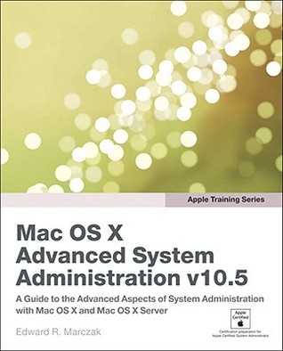 Mac OS X Advanced System Administration v10.5 by Edward R. Marczak ...