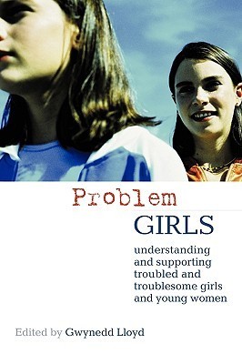 Problem Girls by Gwynedd Lloyd | Goodreads