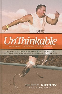 Unthinkable by Scott Rigsby | Goodreads