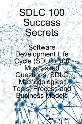 Sdlc 100 Success Secrets - Software Development Life Cycle (Sdlc) 100 ...