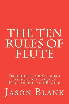 The Ten Rules of Flute: techniques for efficient instruction through ...