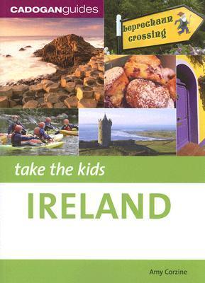 Cadogan Guides Take the Kids Ireland by Amy Corzine | Goodreads