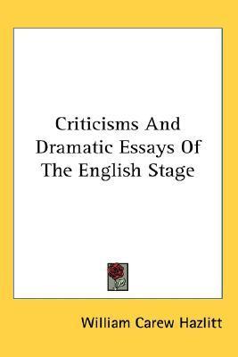 Criticisms and Dramatic Essays of the English Stage by William Hazlitt ...