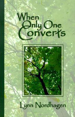 When Only One Converts by Lynn Nordhagen | Goodreads
