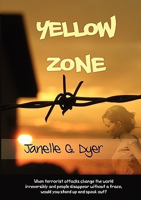 Yellow Zone by Janelle G. Dyer | Goodreads