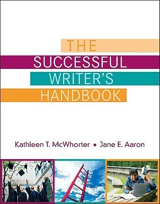 The Successful Writer's Handbook by Kathleen T. McWhorter | Goodreads