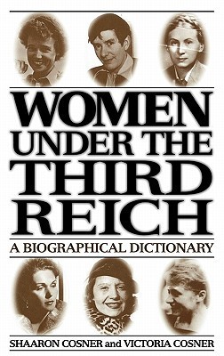 Women under the Third Reich: A Biographical Dictionary by Shaaron ...
