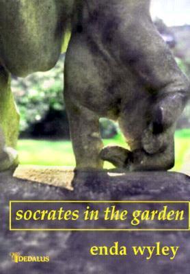 Socrates in the Garden by Enda Wyley | Goodreads