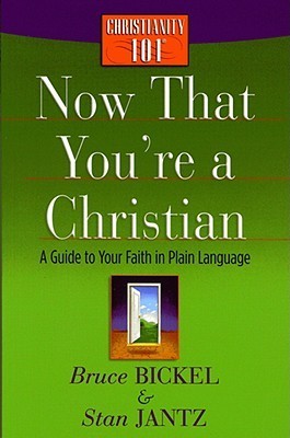 Now That You're a Christian: A Guide to Your Faith in Plain Language by ...