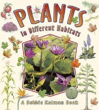 Plants in Different Habitats (Nature's Changes) by Bobbie Kalman ...