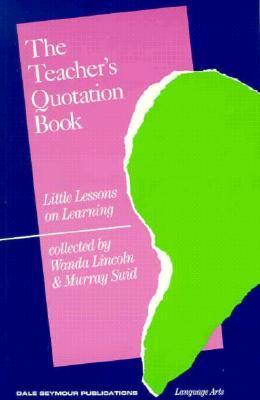 The Teacher's Quotation Book: Little Lessons on Learning by Murray I ...