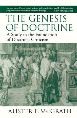 The Genesis of Doctrine: A Study in the Foundation of Doctrinal ...