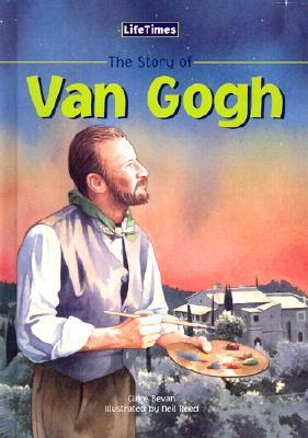 The Story of Vincent Van Gogh by Clare Bevan | Goodreads
