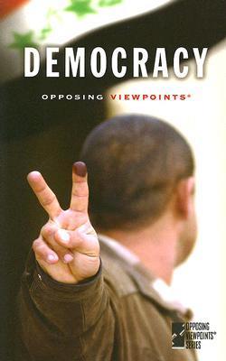 Democracy (Opposing Viewpoints) by Mike Wilson | Goodreads