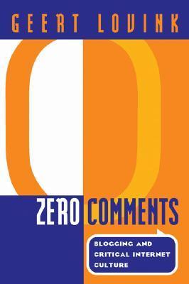 Zero Comments by Geert Lovink | Goodreads