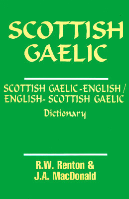 Scottish Gaelic - English / English - Scottish Gaelic Dictionary by R.W ...