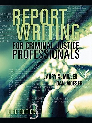 Report Writing for Criminal Justice Professionals, Third Edition by ...