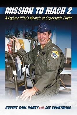 Mission to Mach 2: A Fighter Pilot's Memoir of Supersonic Flight by ...