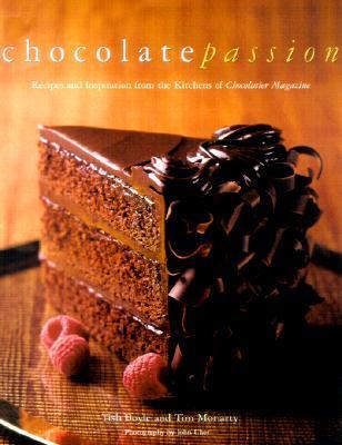 Chocolate Passion: Recipes and Inspiration from the Kitchens of ...