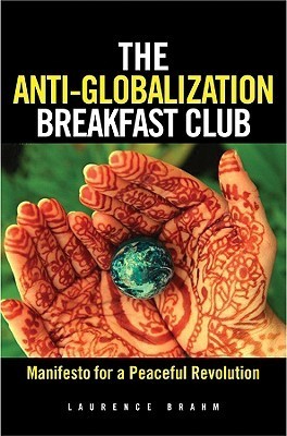 The Anti-Globalization Breakfast Club: Manifesto for a Peaceful ...