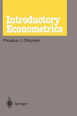 Introductory Econometrics by Phoebus J. Dhrymes | Goodreads
