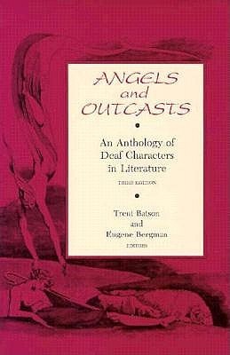 Angels and Outcasts: An Anthology of Deaf Characters in Literature by ...