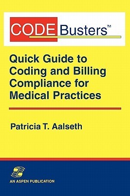 Codebusters Quick Guide to Coding and Billing Compliance for Medical ...