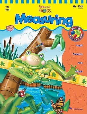 Funtastic Frogs™ Measuring, Grades K - 2 by Jill Osofsky | Goodreads