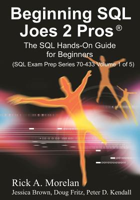 Beginning SQL Joes 2 Pros: The SQL Hands-On Guide for Beginners by Rick A. Morelan | Goodreads