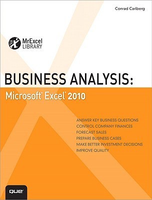 Business Analysis: Microsoft Excel 2010 by Conrad Carlberg | Goodreads