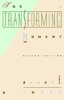 Transforming Moment by James E. Loder | Goodreads