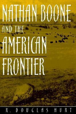 Nathan Boone and the American Frontier (Missouri Biography Series) by R ...