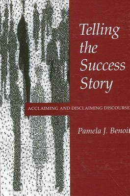 Telling the Success Story: Acclaiming and Disclaiming Discourse by ...