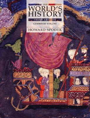 The World's History, Combined Volume by Howard Spodek | Goodreads