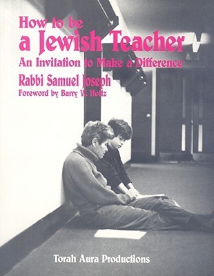 How to Be a Jewish Teacher: An Invitation to Make a Difference by ...