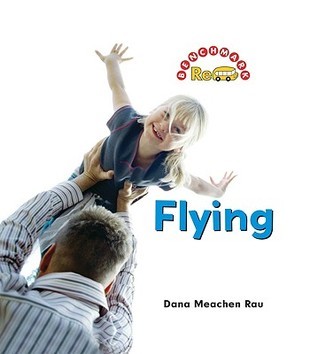Flying (Benchmark Rebus) by Dana Meachen Rau | Goodreads