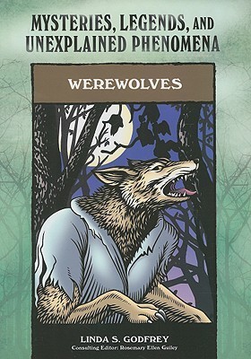 Werewolves: Mysteries, Legends, and Unexplained Phenomena by Linda S ...