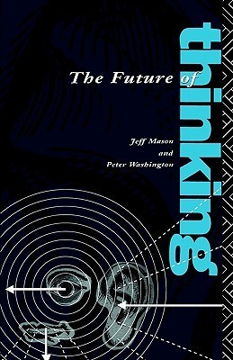 The Future of Thinking: Rhetoric and Liberal Arts Teaching by Peter ...